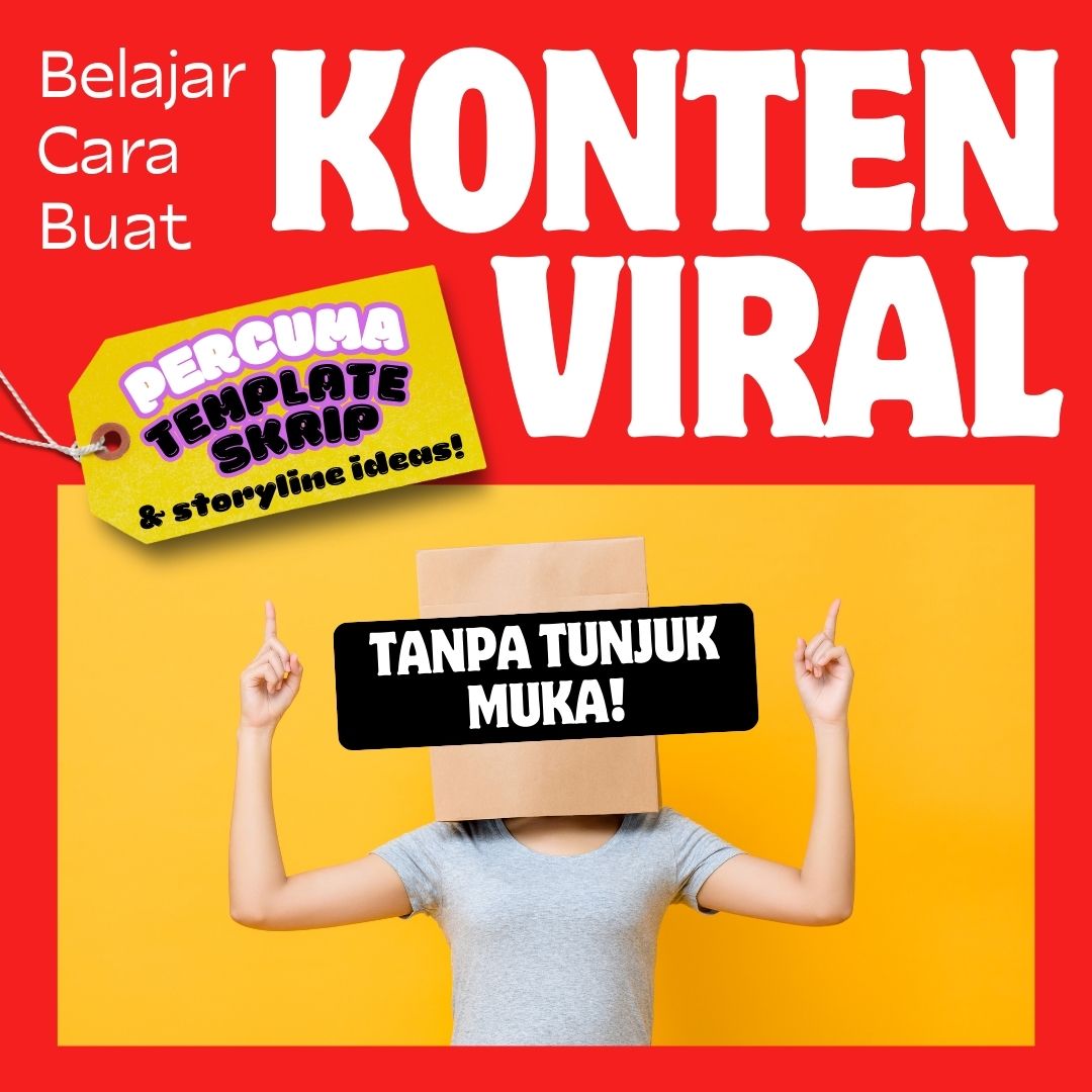 Cara Buat Konten Viral Tanpa Tunjuk Muka Atau Bajet Yang Tinggi!